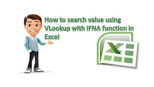 How to search value using VLookup with IFNA function in Excel