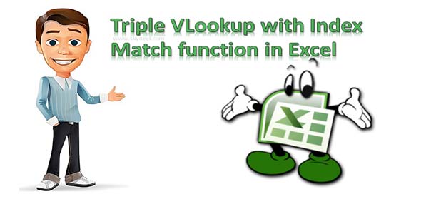 Triple VLookup with Index Match function in Excel